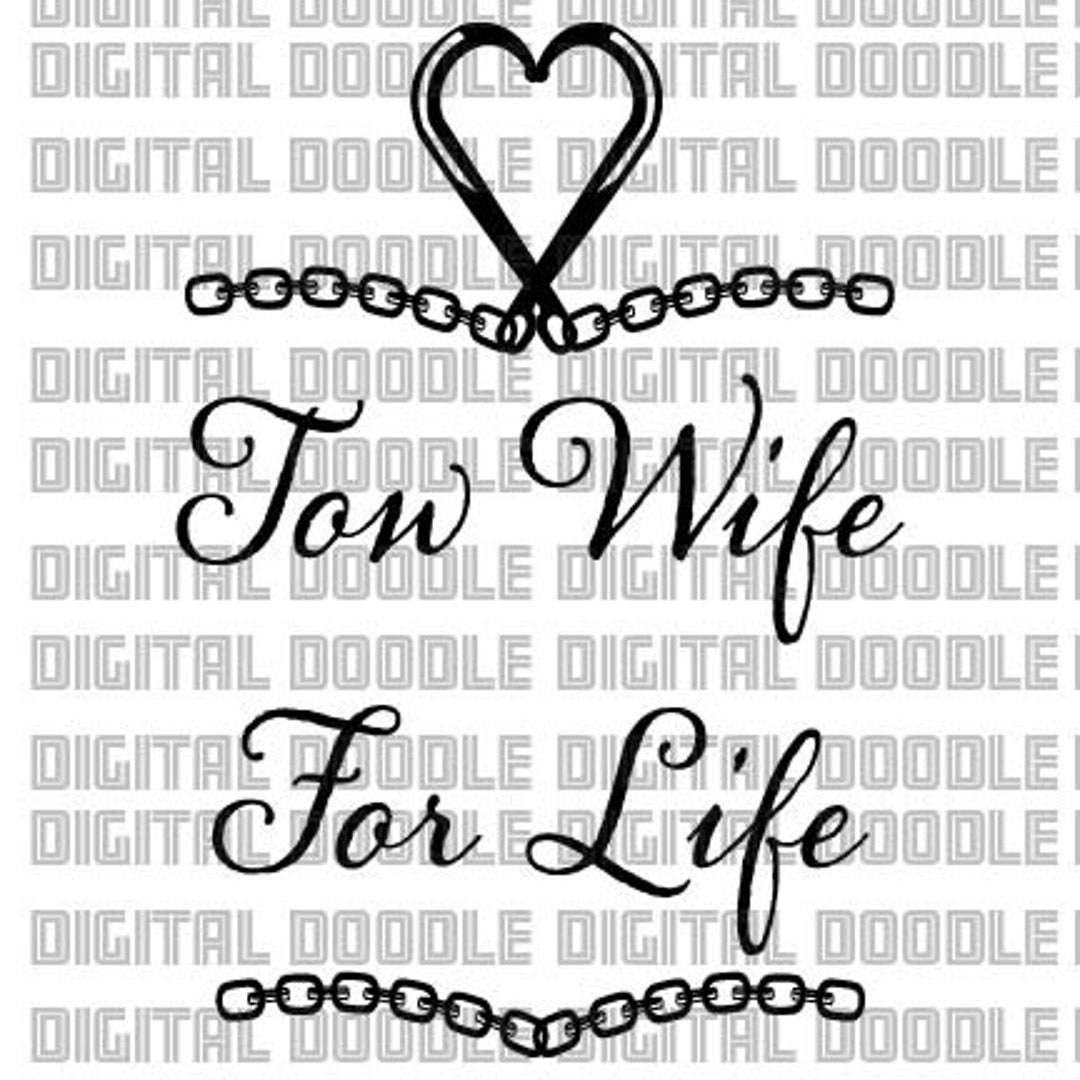 Tow Wife for Life Tow Truck Wrecker Art Vector Digital Download ...