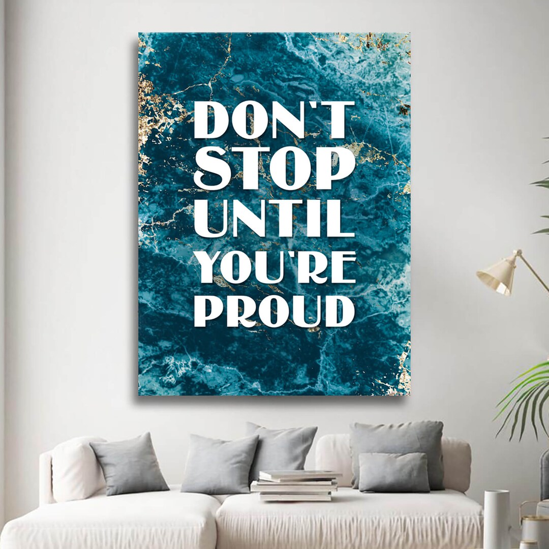 Don't Stop Until You're Proud - Motivation Wall Art Canvas High Quality ...