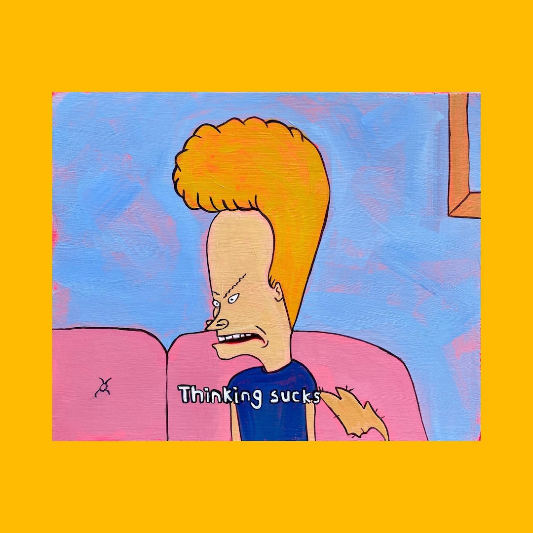 Thinking Sucks | Beavis & Butthead Painting | Mike Judge Inspired ...