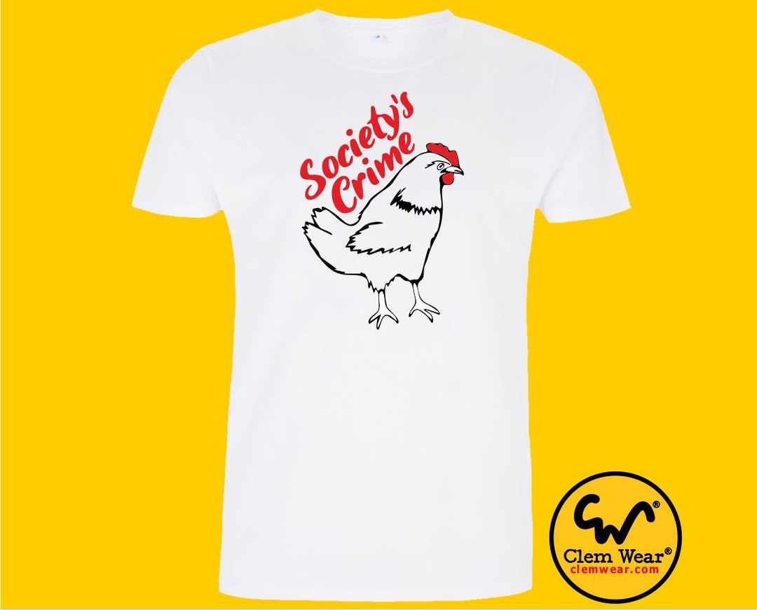 Society's Crime With and I Chicken Tshirt Tee T-shirt Funny Film UK ...