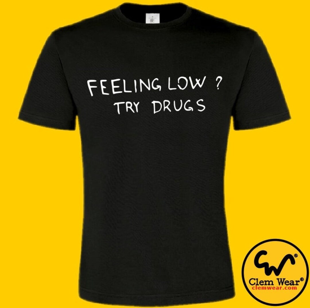 LADIES Feeling Low Try Drugs Graffiti Tshirt T Shirt Tee - Etsy