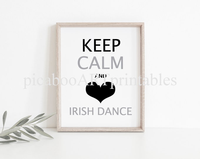 Irish Dance Art, Keep Calm, Irish Dance Quotes, Pre Teen Girl Wall Art ...