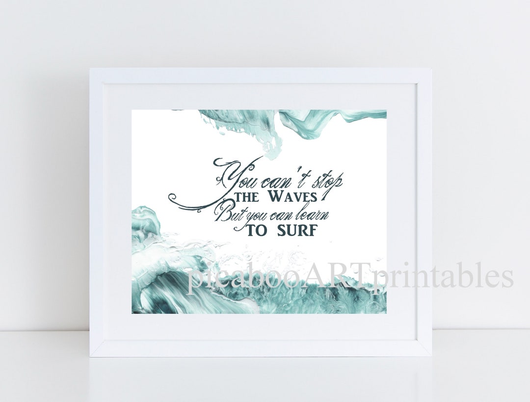 You Can't Stop the Wave but You Can Learn How to Surf, Nautical Wall ...