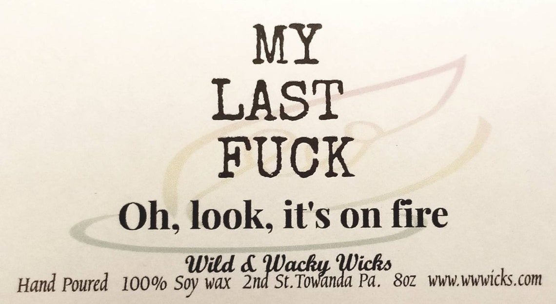 My Last Fuck Oh Look Its On Fire 9oz Jar Candle Soy Etsy