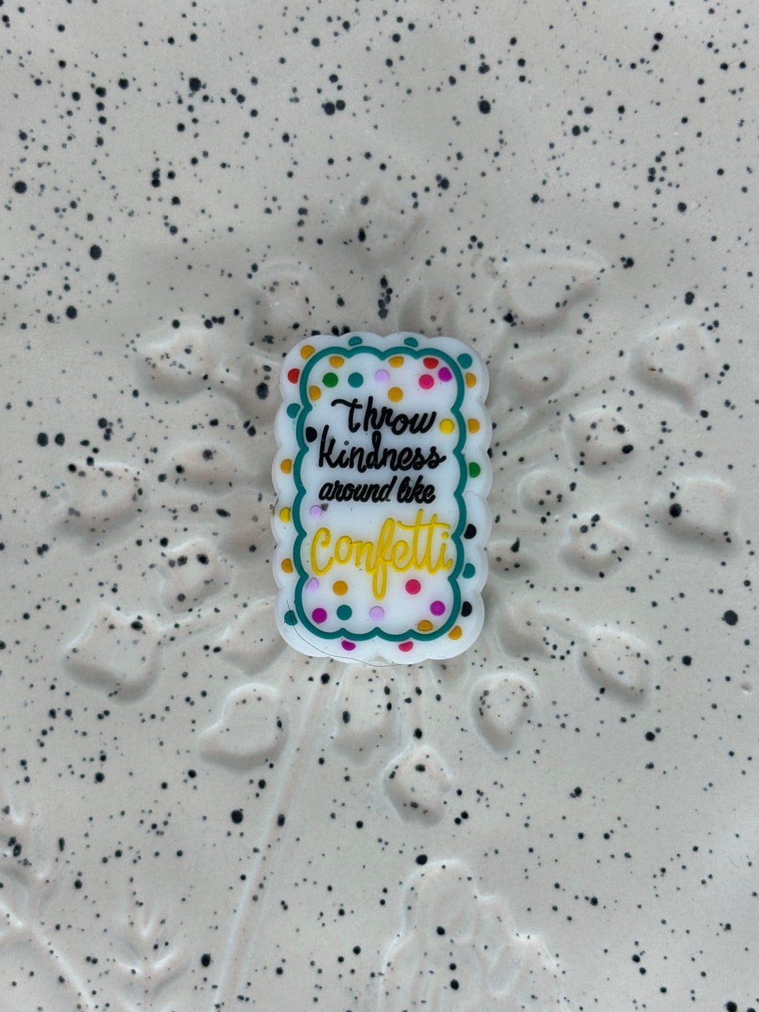 Sprinkle Kindness Like Confetti Silicone Focal Bead - Etsy