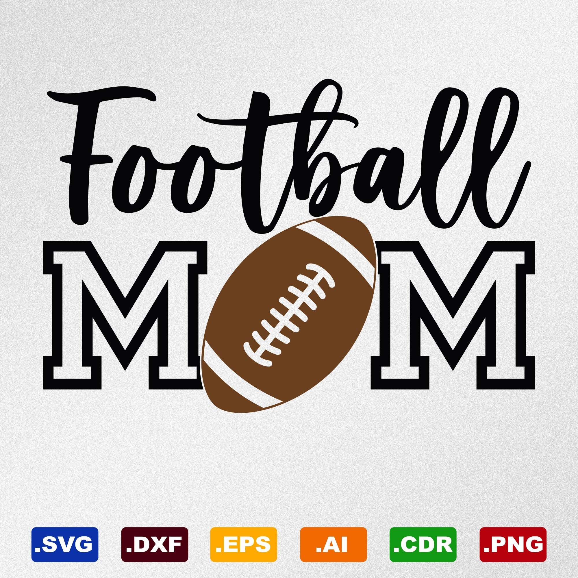 Football Mom Svg, Dxf, Eps, Ai, Cdr Vector Files for Silhouette, Cricut ...