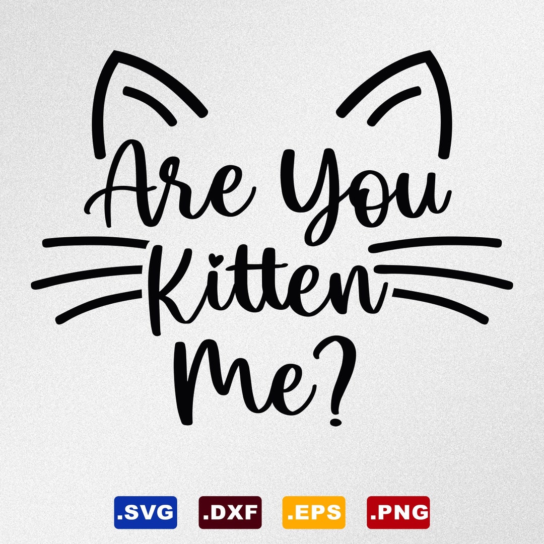 Are You Kitten Me Cat Face Svg, Dxf, Eps Vector Files for Silhouette ...