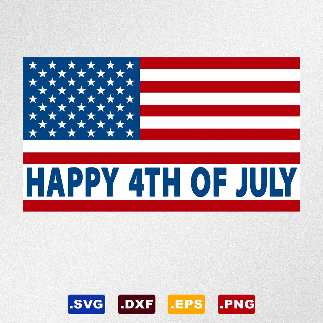 Happy 4th of July American Flag, Svg, Dxf, Eps, Vector Files for Cricut ...
