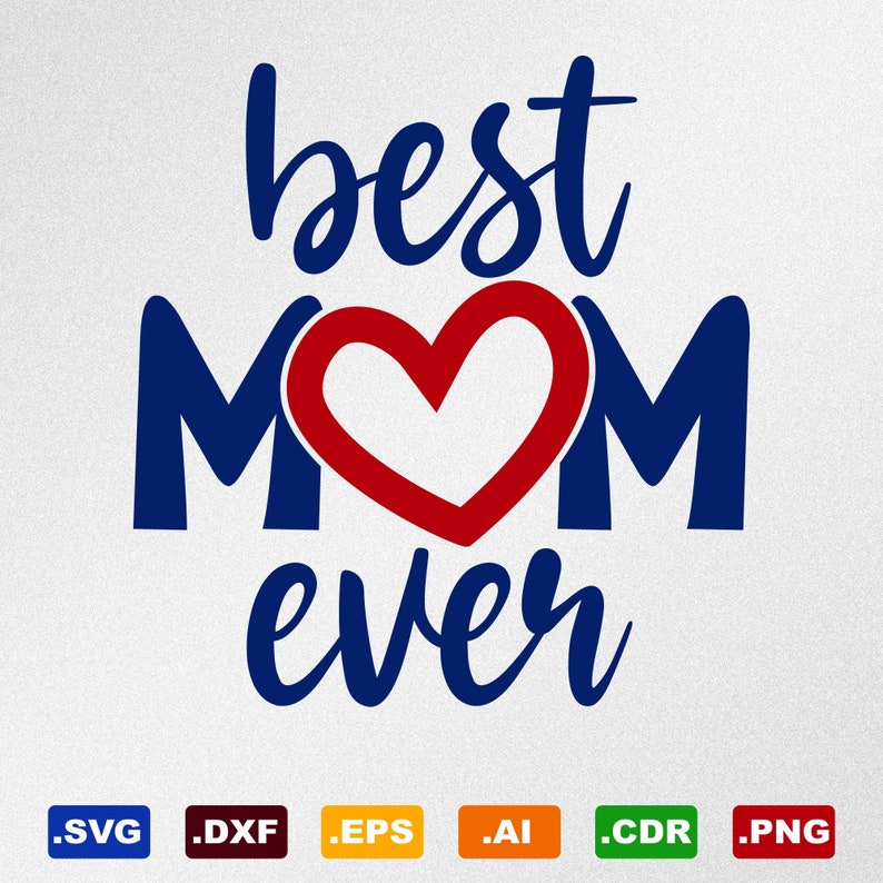 Best Mom Ever Svg Dxf Eps Ai Cdr Vector Files for - Etsy