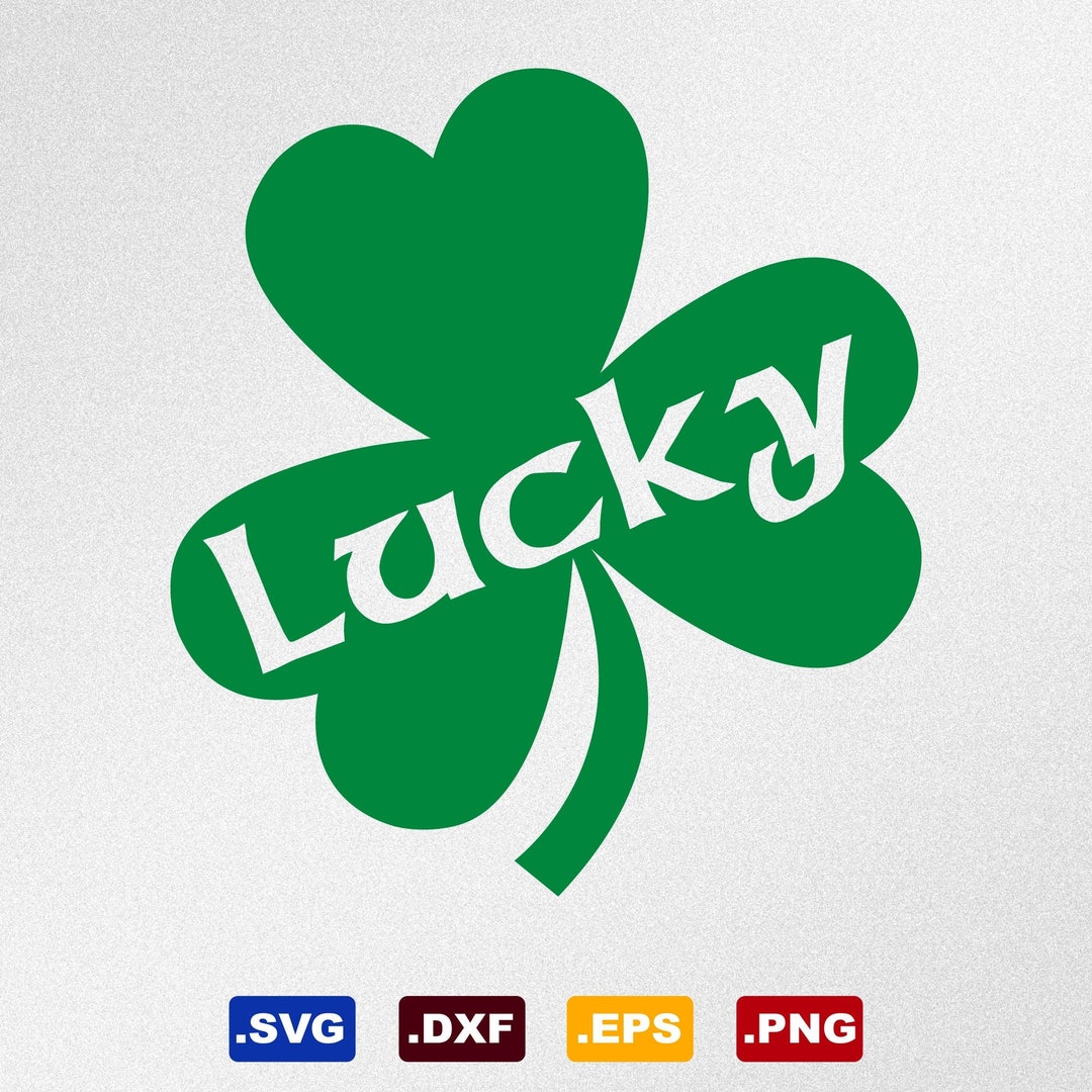 Lucky Shamrock, St Patricks Day, Svg, Dxf, Eps Vector Files for Cricut ...