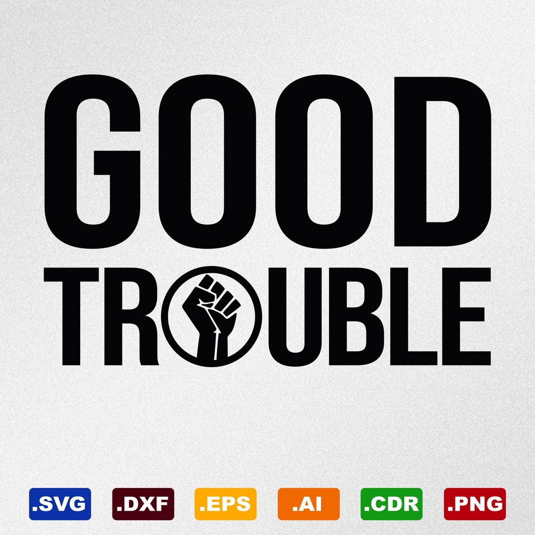 Good Trouble John Lewis Quote BLM Svg, Dxf, Eps, Ai, Cdr Vector Files ...