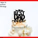 Happy Fathers Day Cake Topper, Best Dad Ever Cake Topper, Happy Father ...
