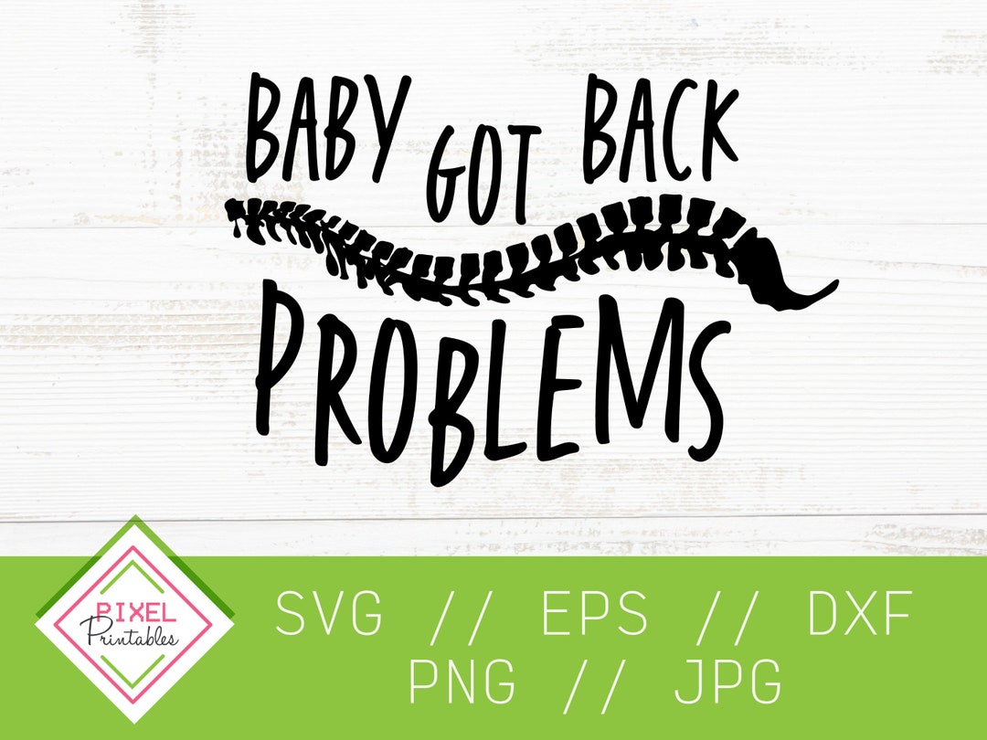 Baby Got Back Problems Scoliosis SVG Cut File, Spine Cricut File, Png ...