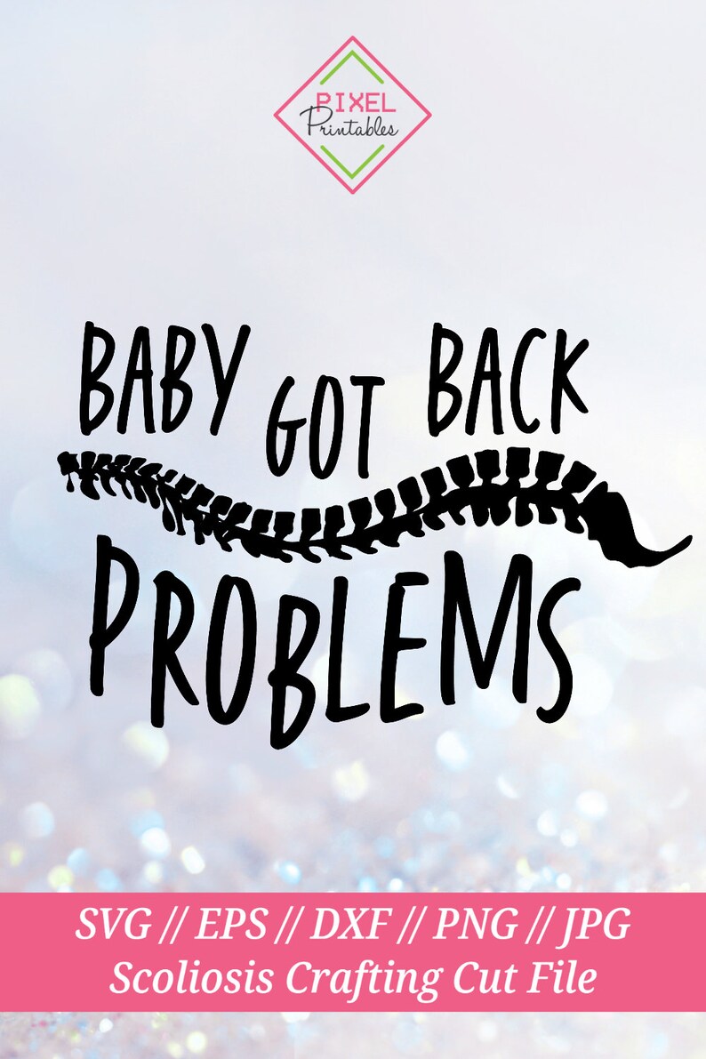 Baby Got Back Problems Scoliosis SVG Cut File, Spine Cricut File, Png ...