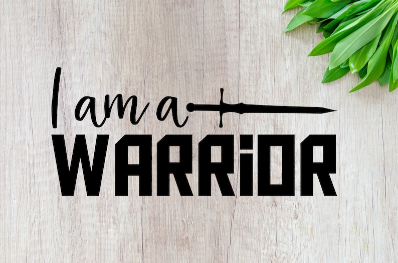I Am a Warrior SVG Cut File, Sword Cricut File, Png Eps Dxf Files, Cut Files Hi Res Clip Art for ...