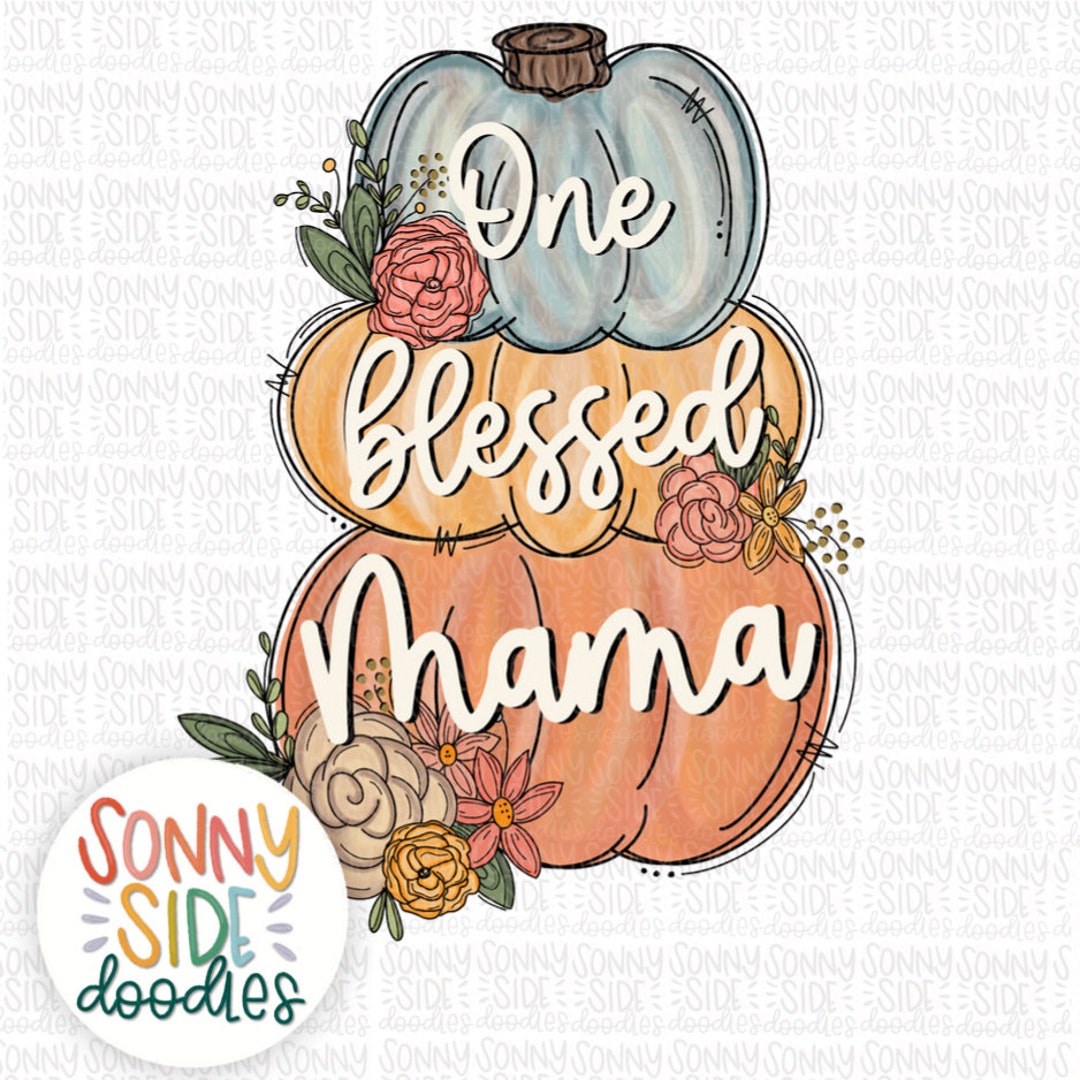 One Blessed Mama PNG | Painted Pumpkin With Florals Sublimation PNG ...