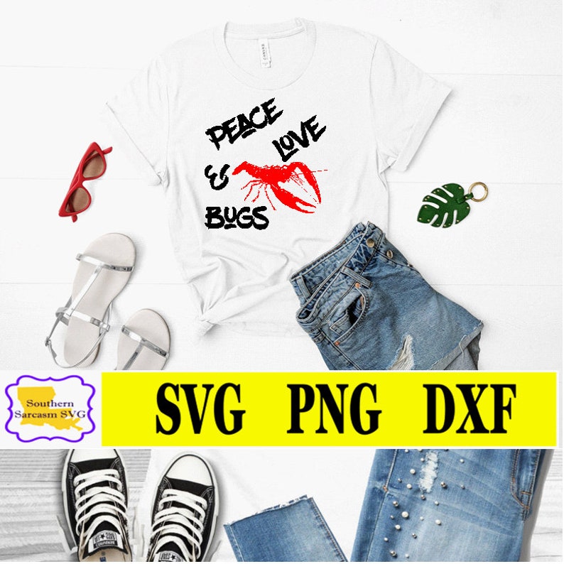 Peace Love & Bugs, Crawfish Svg, Funny Shirt Svg, Bugs Svg, Louisiana ...