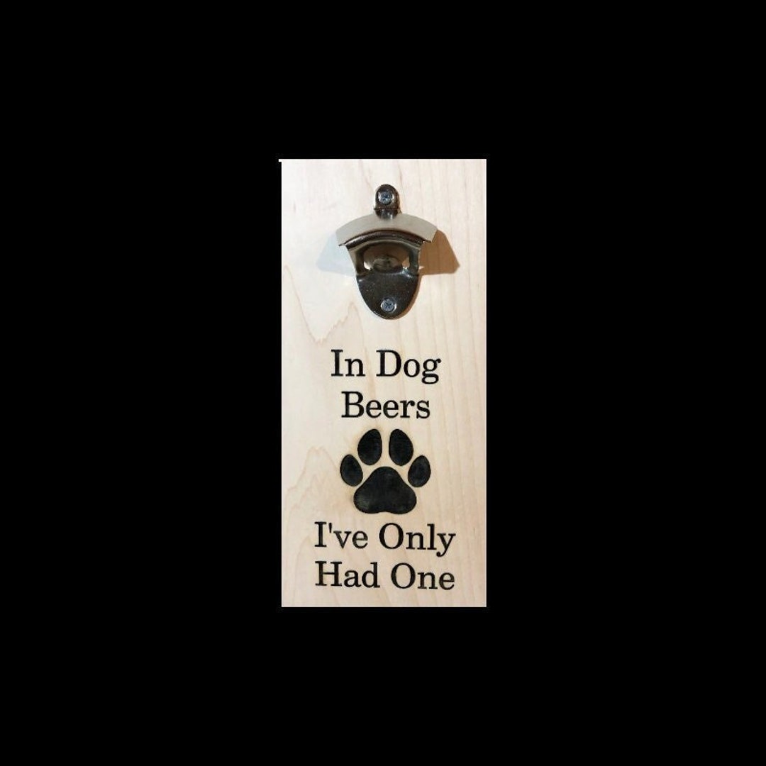 In Dog Beers Wall-mounted Bottle Opener | Paw Print Beer Bottle Opener ...