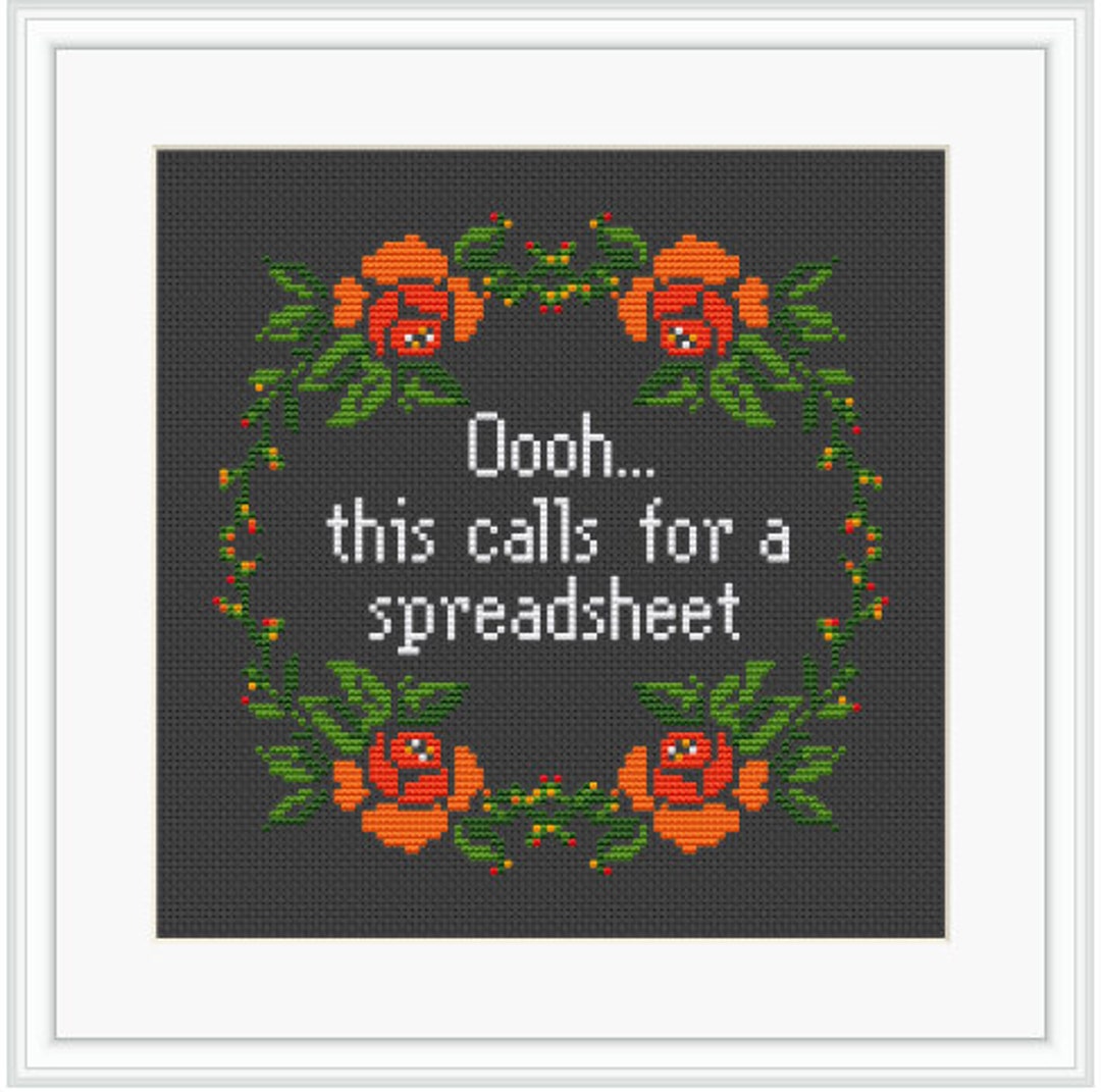 Oooh This Calls for a Spreadsheet. Cross Stitch PDF. Funny Office Quote ...