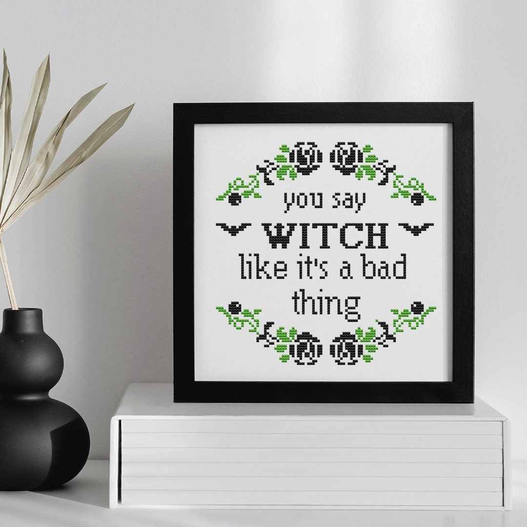 You Say Witch Like It's A Bad Thing. Canvas Print. Halloween. Funny ...