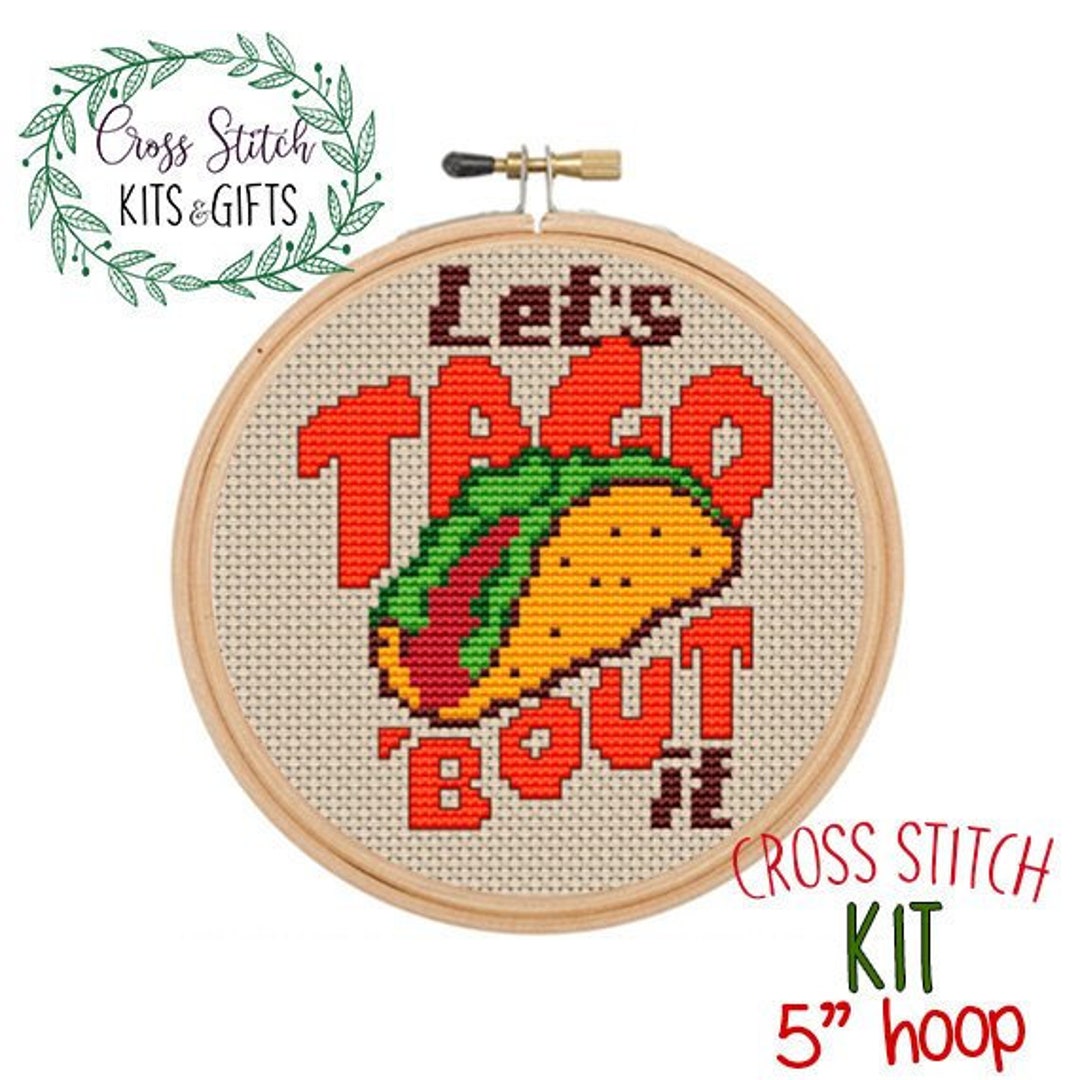 Let's Taco 'bout It Cross Stitch Beginner Kit. Starter Cross Stitch Kit ...