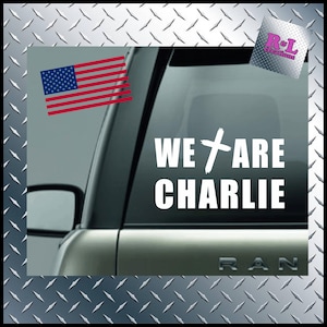 We Are Charlie Decal, Charlie Kirk Car Window Sticker, Vehicle Window ...
