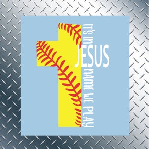 Softball Cross Decal, Softball Stitches Cross, in Jesus Name We Play ...