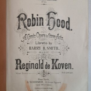 Robin Hood: A Comic Opera in Three Acts Libretto by Harry B. Smith ...