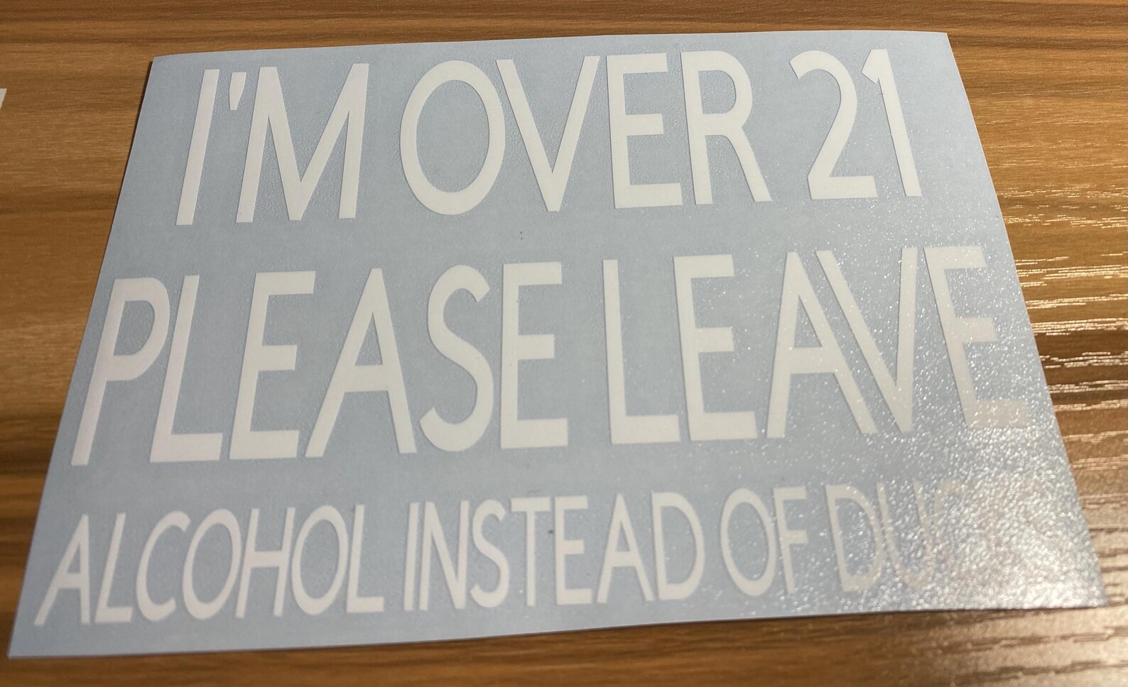 I'm Over 21 Please Leave Alcohol Instead of Ducks Decal - Etsy