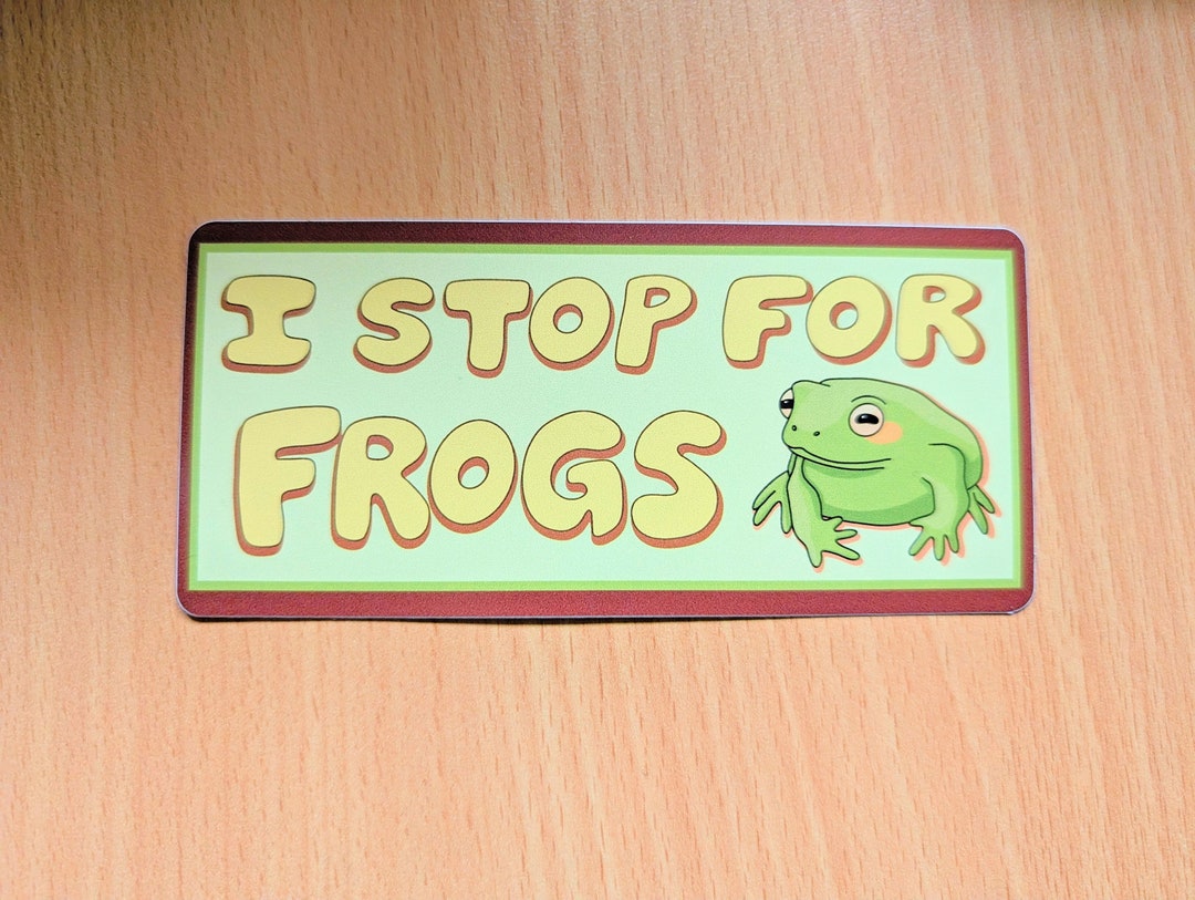 I Stop for Frogs Bumper Sticker - Etsy