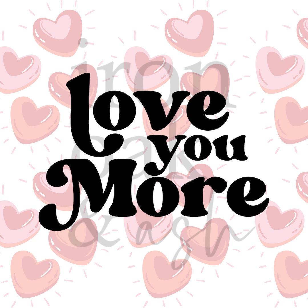 Love You More SVG, Valentine Svg, Valentine's Day Svg, Retro V-day Svg ...