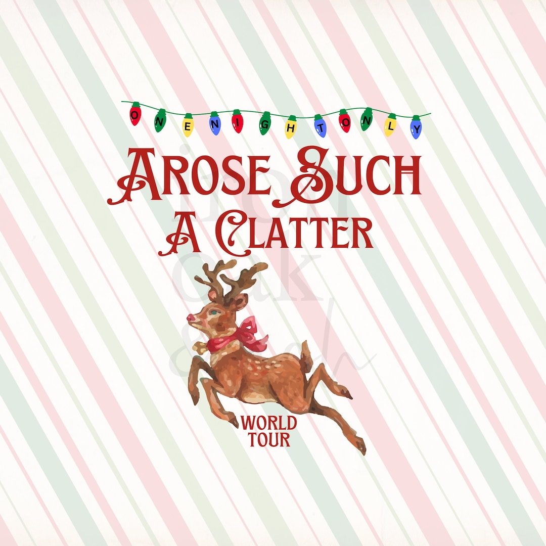 Arose Such A Clatter PNG, Christmas Png, the Santa Clause Tshirt ...