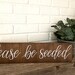 Please Be Seeded | Wedding Escort Table Wood Sign | Wedding Place Card ...