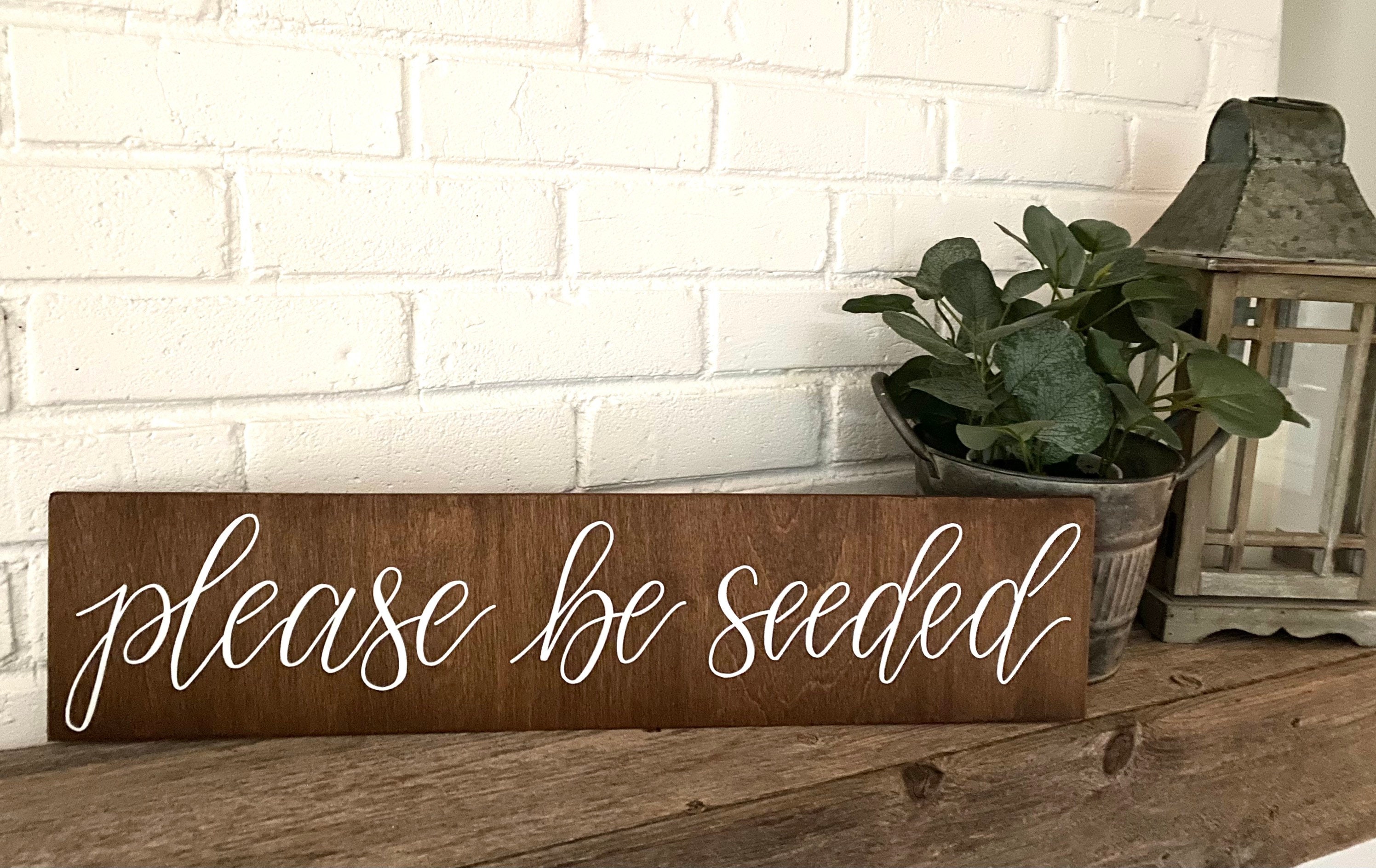 Please Be Seeded | Wedding Escort Table Wood Sign | Wedding Place Card ...