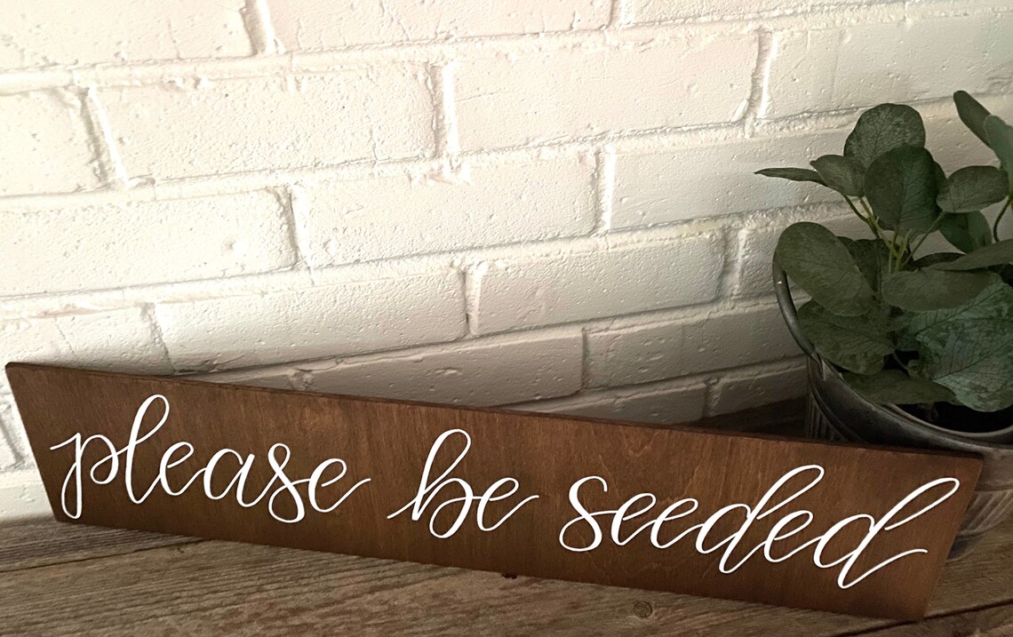 Please Be Seeded | Wedding Escort Table Wood Sign | Wedding Place Card ...