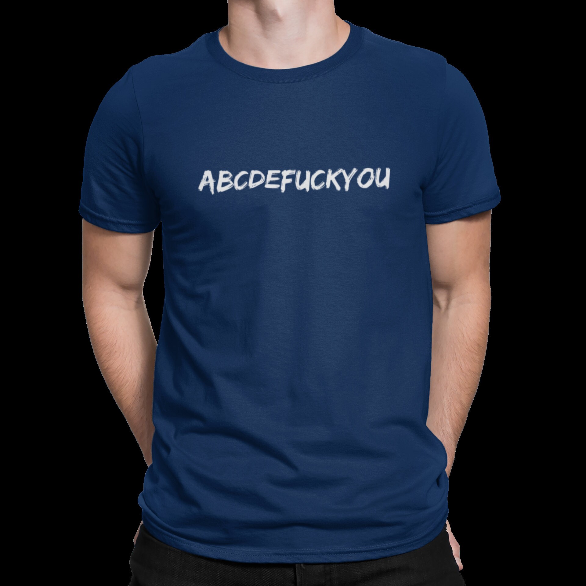 ABCDEFUCKYOU, Naughty Offensive Humor Novelty T-shirt. Ask for Other Colours or Hoodie ...