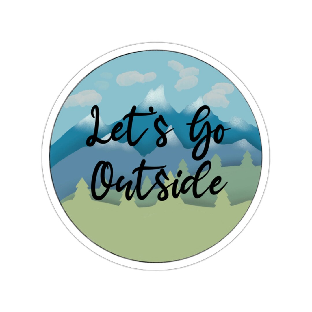 Let's Go Outside Die-cut Sticker - Etsy