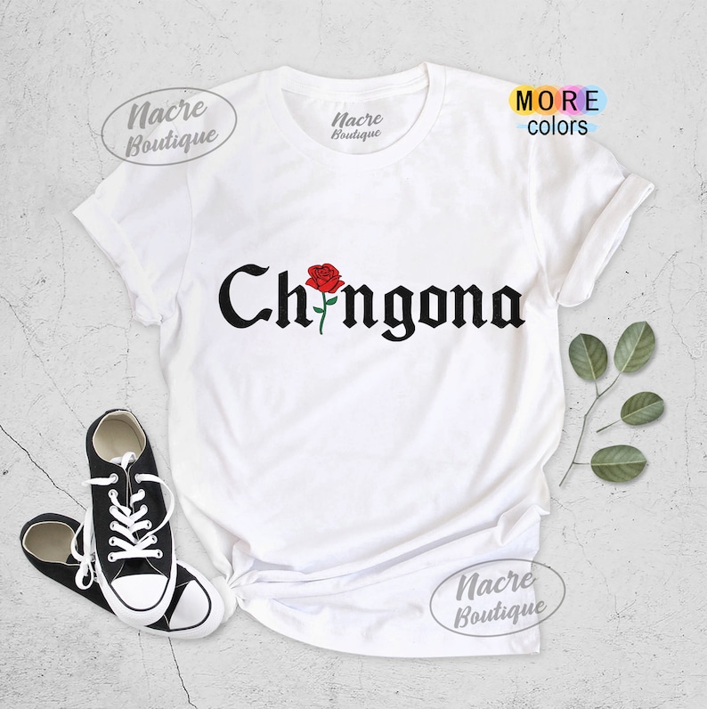 Chingona Shirt Mexican Girl Shirt Mexico Hispanic Shirt - Etsy