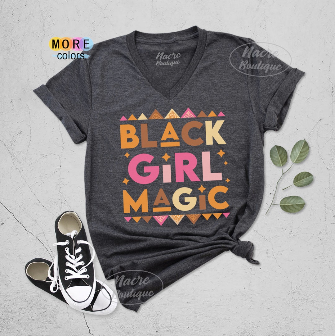 Black Girl Magic Shirt, Black Women Shirt, Civil Rights Shirt, Melanin ...