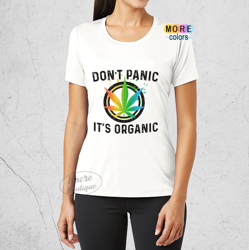 Dont Panic Its Organic Shirt Weed Shirt Womens Graphic - Etsy