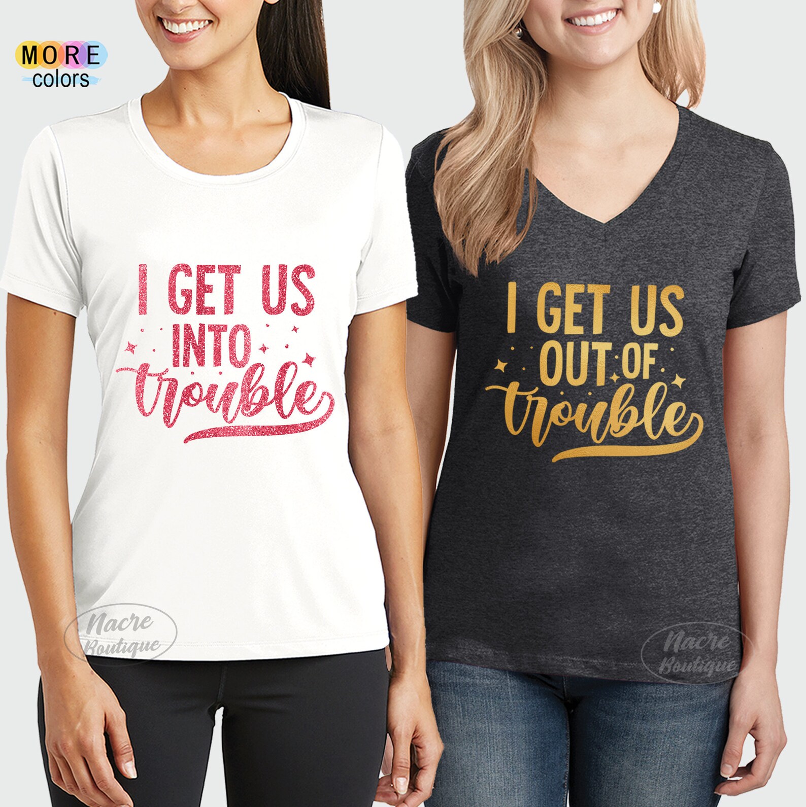 I Get Us Into Trouble I Get Us Out of Trouble Shirt Cute BFF | Etsy