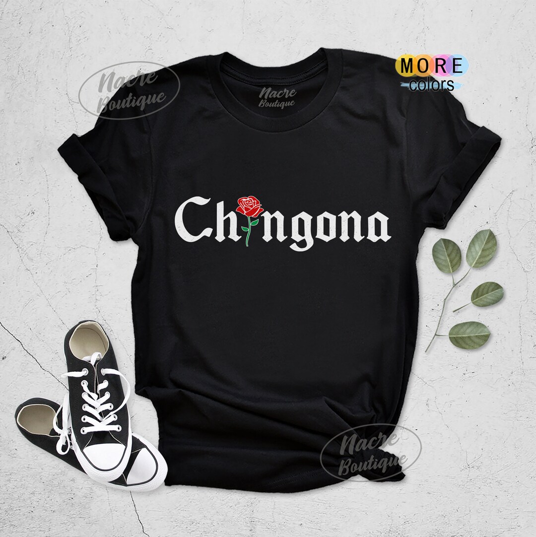 Chingona Shirt, Mexican Girl Shirt, Mexico Hispanic Shirt, Latina Power ...