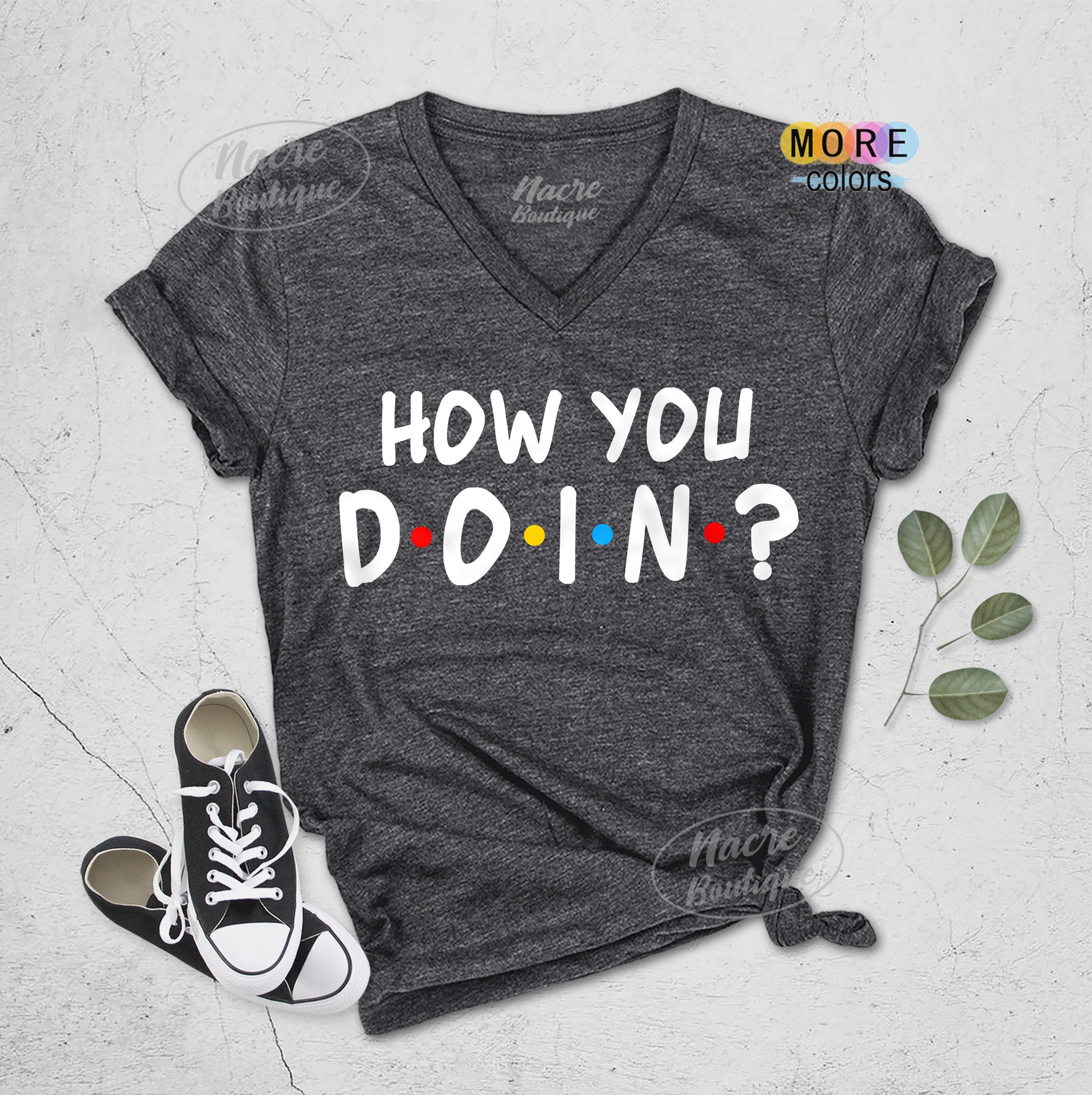 How You Doin Shirt Friends Shirt TV Show Shirt How You - Etsy