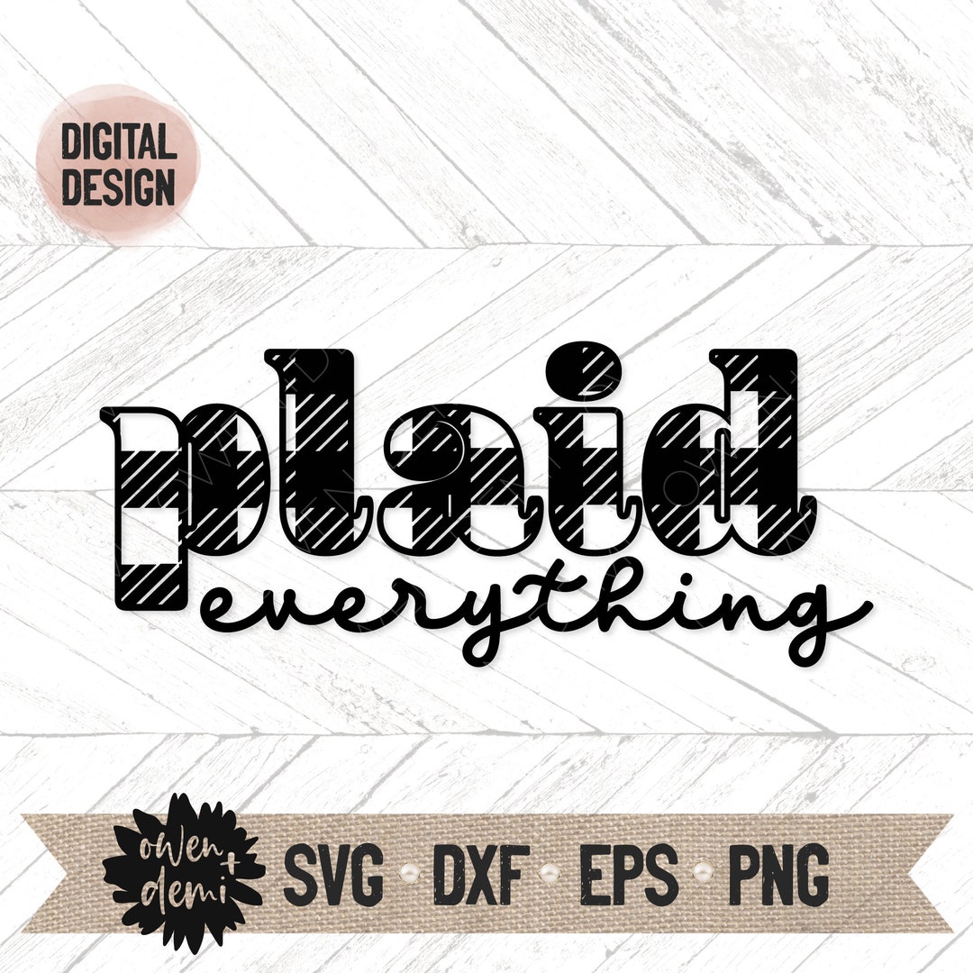 Plaid Everything SVG Plaid Cut File Plaid Everything - Etsy