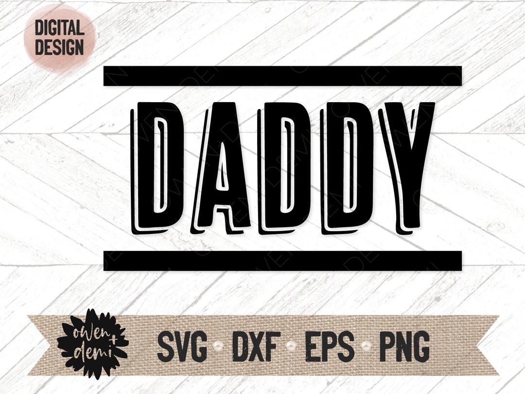 Daddy Svg Daddy Cricut Cut File Daddy Silhouette Cut File - Etsy