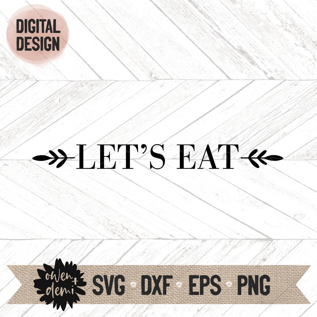 Lets Eat Svg Let's Eat Sign Svg Let's Eat Cricut Cut File Let's Eat ...