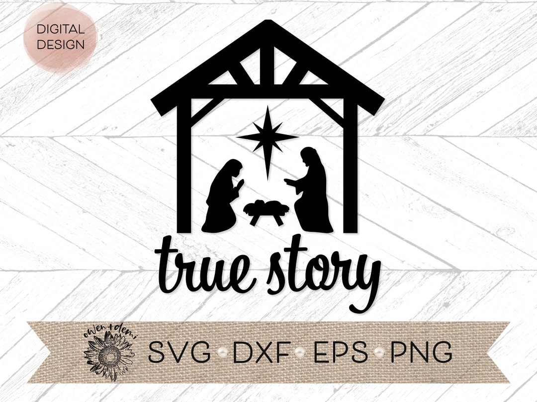 True Story Manger SVG Manger Scene Svg Nativity Svg for Cricut Svg for ...