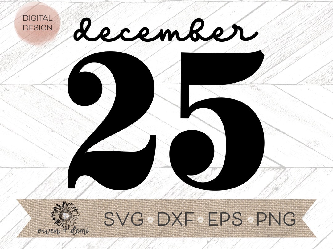 December 25 SVG Christmas Svg Christmas Svg for Cricut Christmas Svg ...