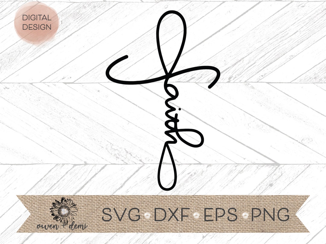 Faith Svg Faith Cross Svg Faith Dxf, Faith Eps, Faith Png Faith Cut ...