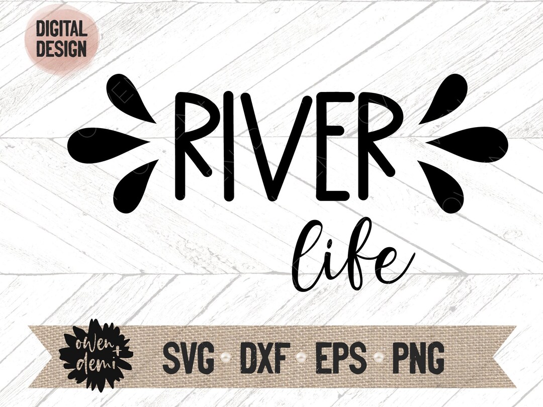River Life Svg River Svg Summer Cricut Cut File Summer Silhouette Cut ...